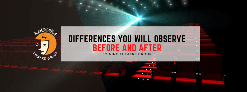 Differences you will observe after joining Rangshila!