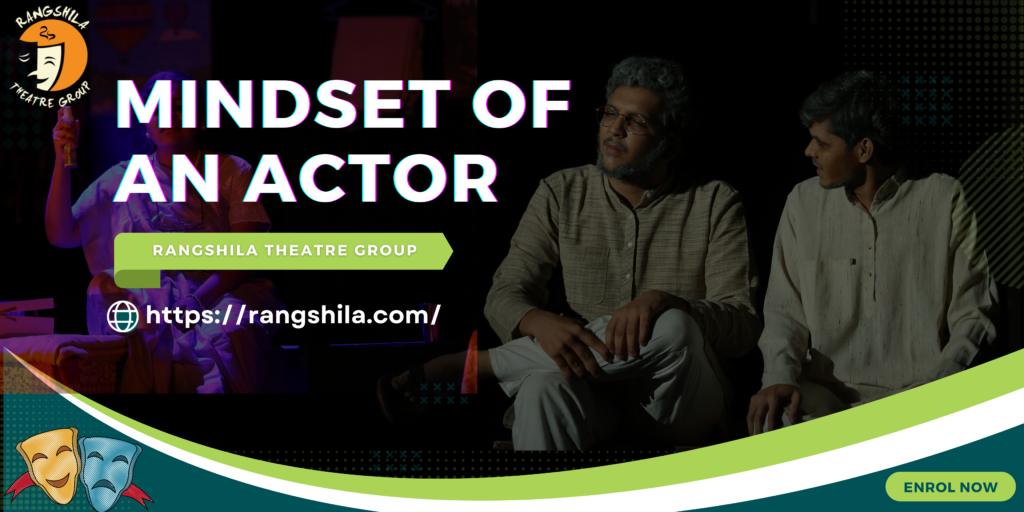 Mindset of an Actor - Rangshila Theatre Group